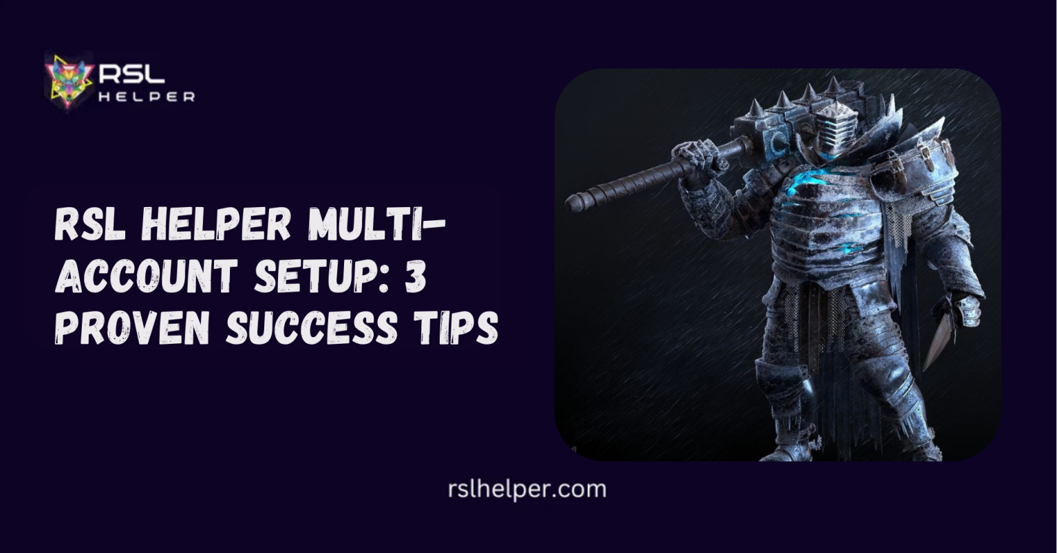 RSL Helper Multi-Account Setup: 3 Proven Success Tips